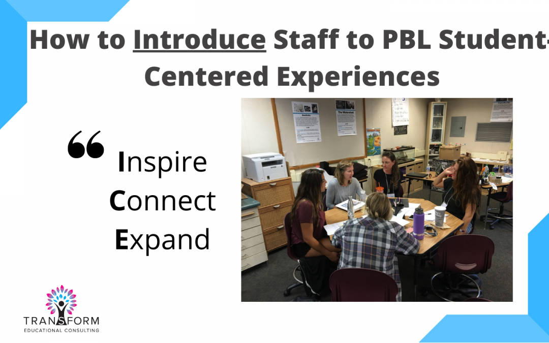 How to Introduce Staff to PBL Student-Centered Experiences: 'Inspire ...